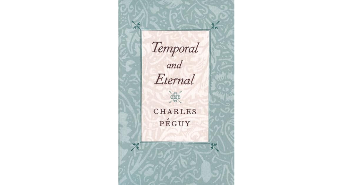 Temporal and Eternal by Charles Péguy