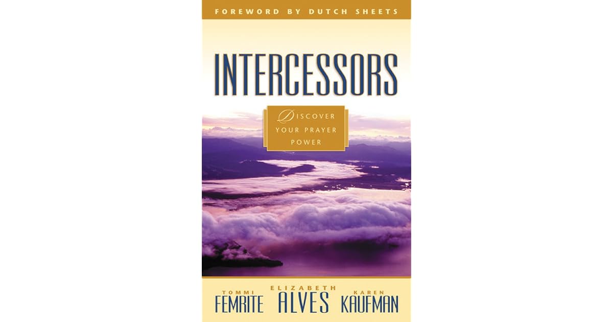 Intercessors - Discover Your Prayer Power by Elizabeth Alves