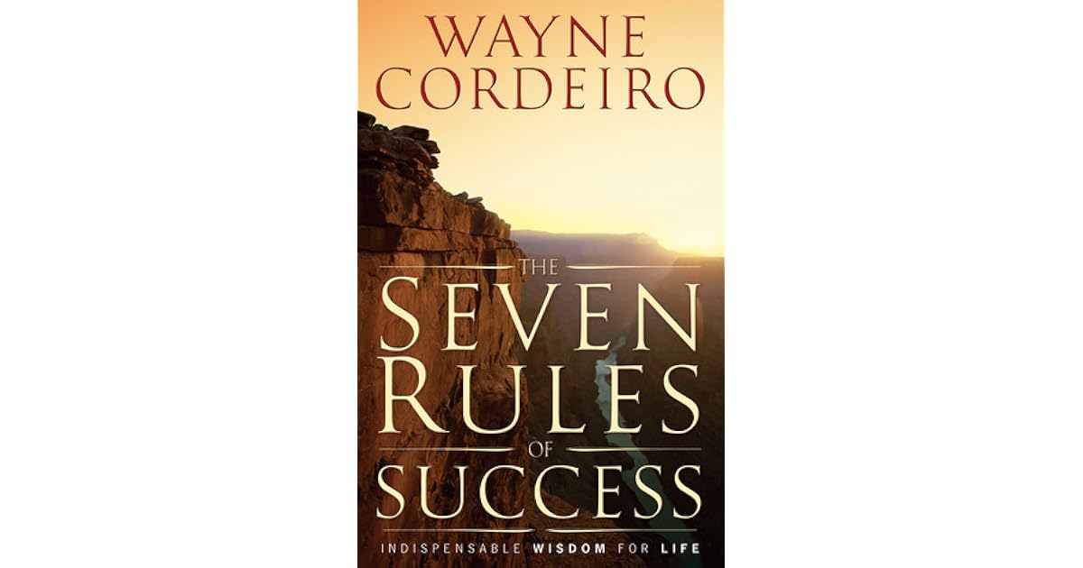 The Seven Rules of Success: The Indispensable Wisdom for Life by Wayne ...