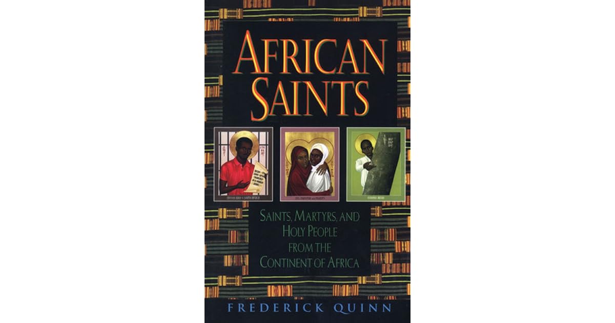 African Saints: Saints, Martyrs, and Holy People from the Continent of ...