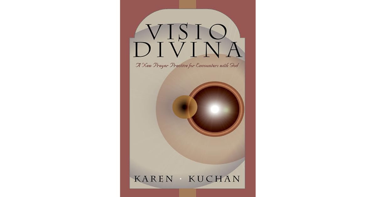 Visio Divina: A New Practice of Prayer for Healing and Growth by Karen ...