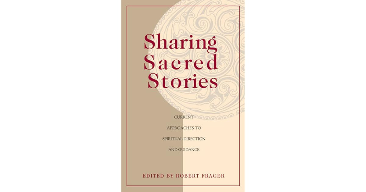 Sharing Sacred Stories: Current Approaches to Spiritual Direction and ...