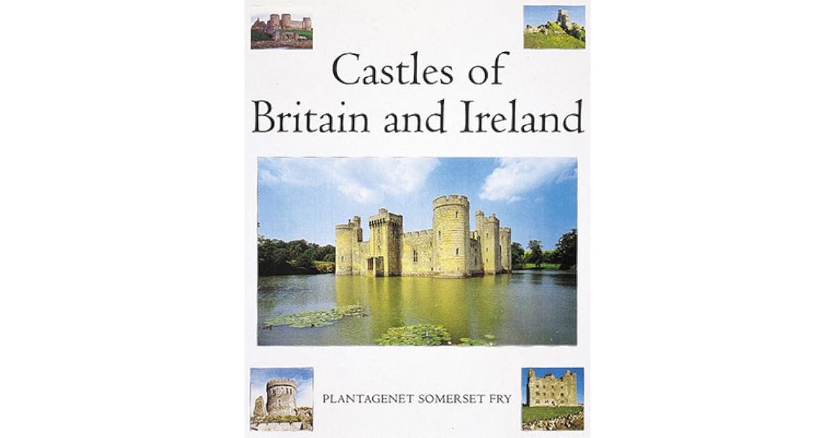 Castles of Britain and Ireland: The Ultimate Reference Book: A Region ...