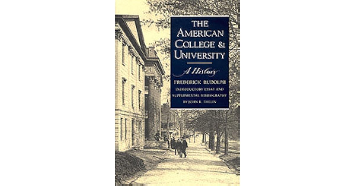 The American College and University: A History by Frederick Rudolph