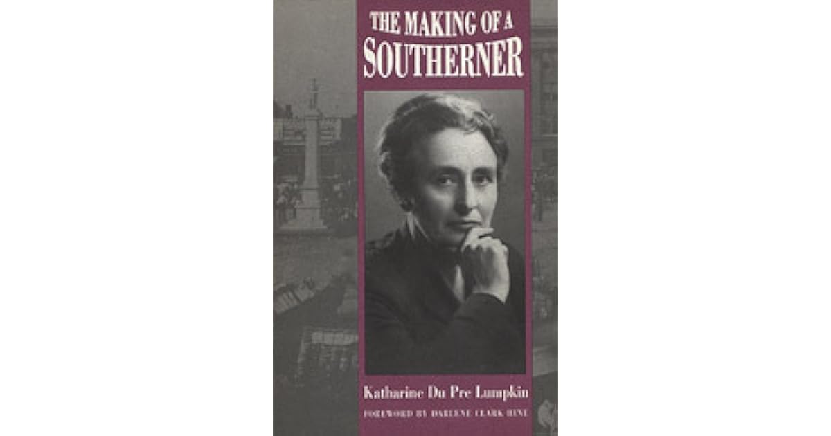 The Making of a Southerner by Katherine DuPre Lumpkin