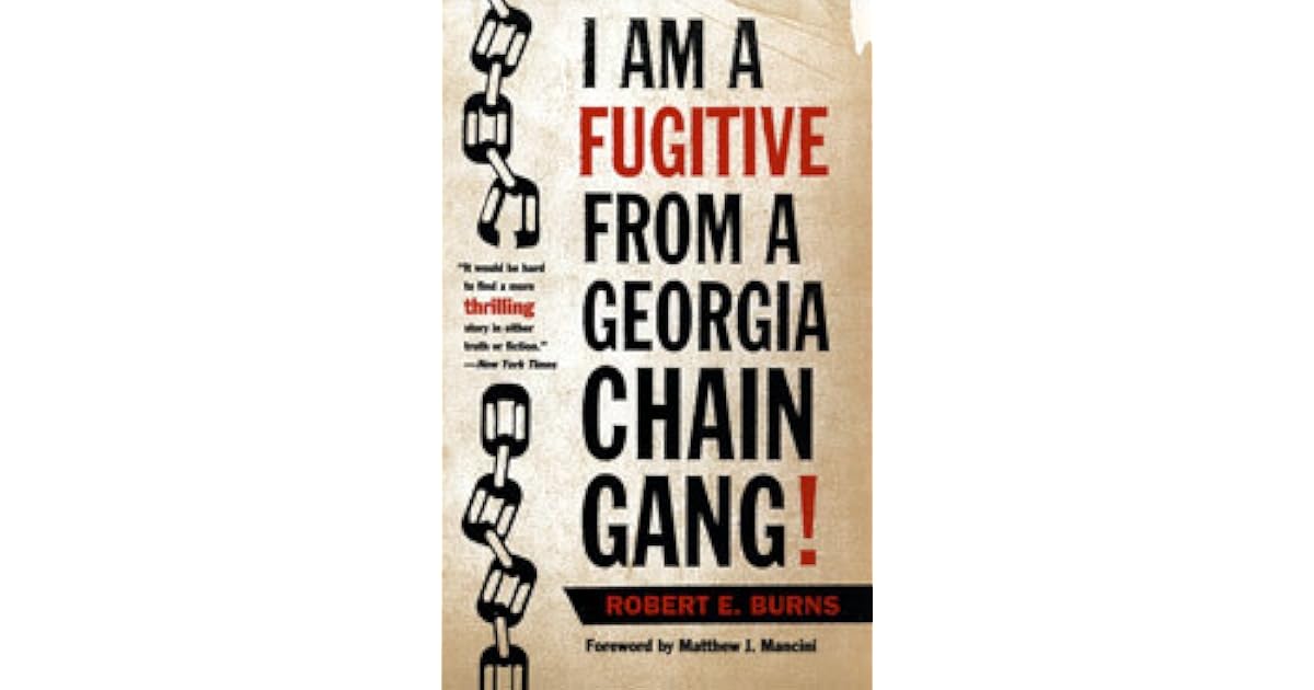 I Am a Fugitive from a Georgia Chain Gang! by Robert Elliott Burns