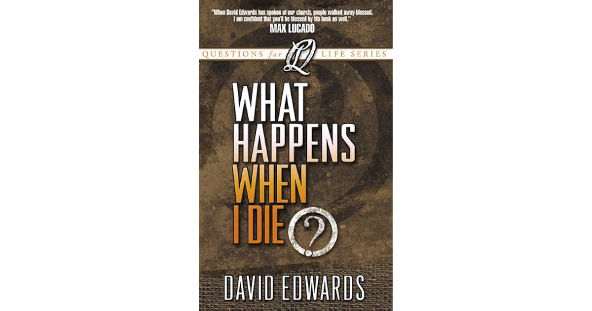 What Happens When I Die? by David Edwards