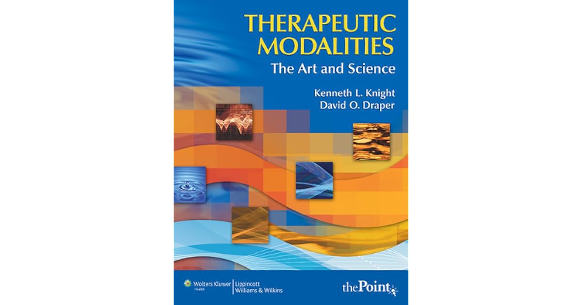 Therapeutic Modalities: The Art and Science With Clinical Activities ...