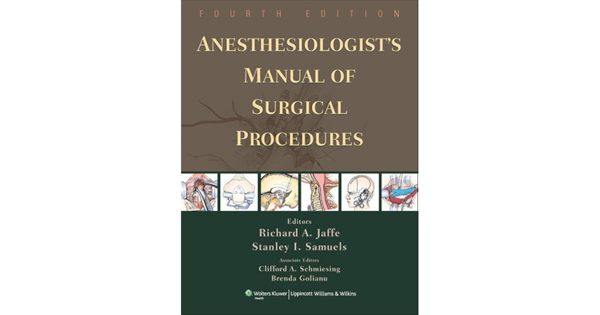 Anesthesiologist's Manual of Surgical Procedures by Richard A. Jaffe