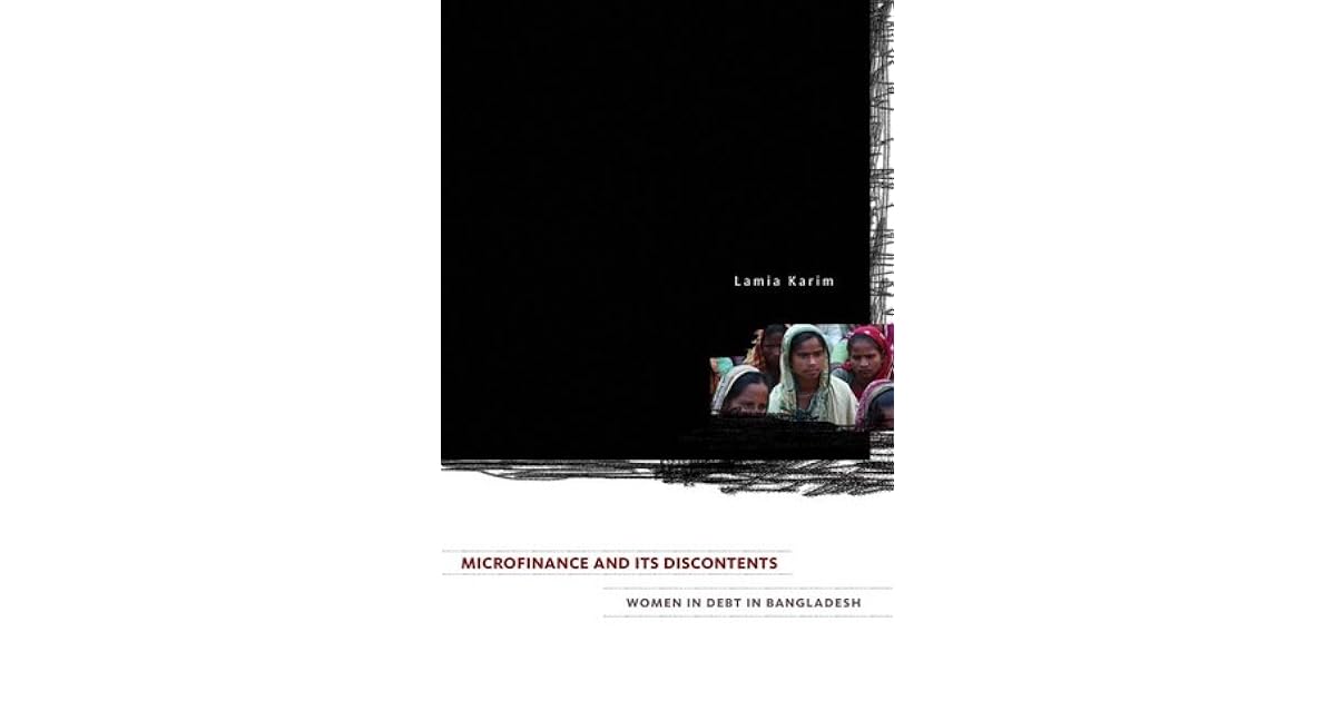 Microfinance and Its Discontents: Women in Debt in Bangladesh by Lamia ...