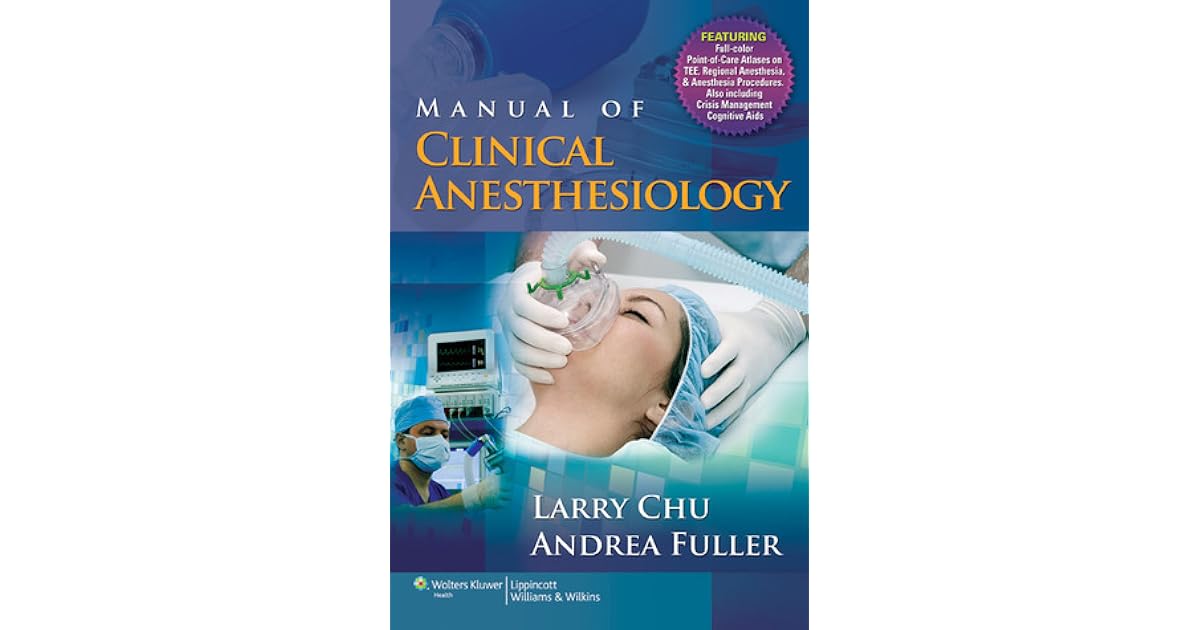 Manual of Clinical Anesthesiology by Larry F. Chu