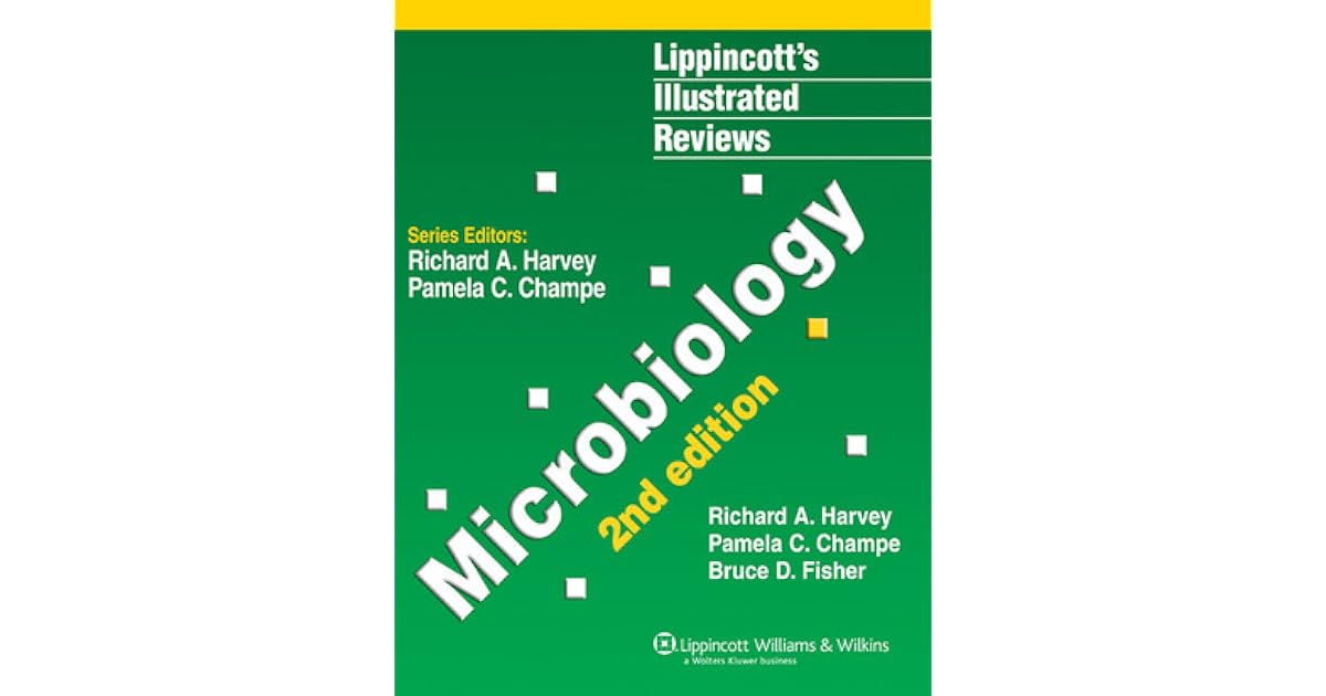Lippincott's Illustrated Reviews: Microbiology by Richard A. Harvey