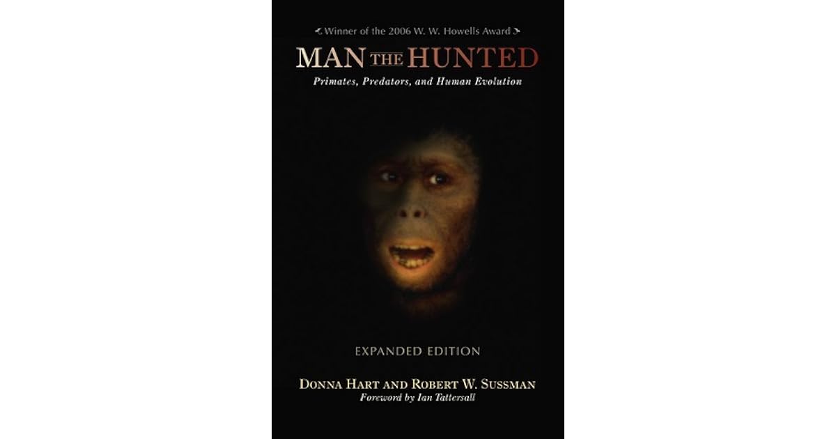Man the Hunted: Primates, Predators, and Human Evolution, Expanded ...