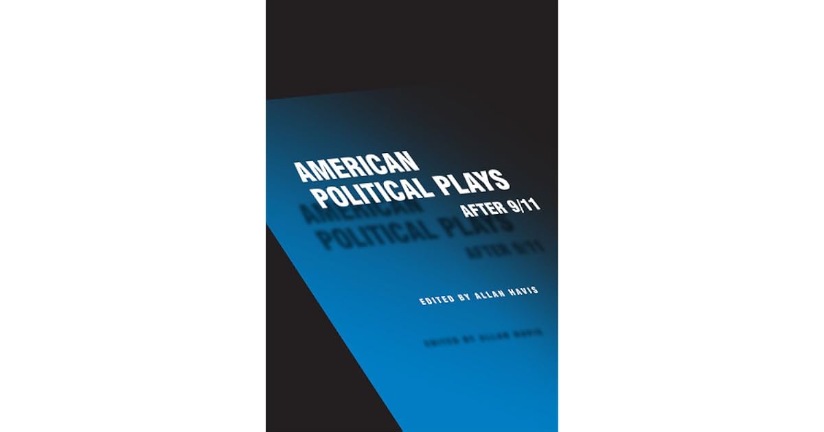 American Political Plays after 9/11 by Allan Havis