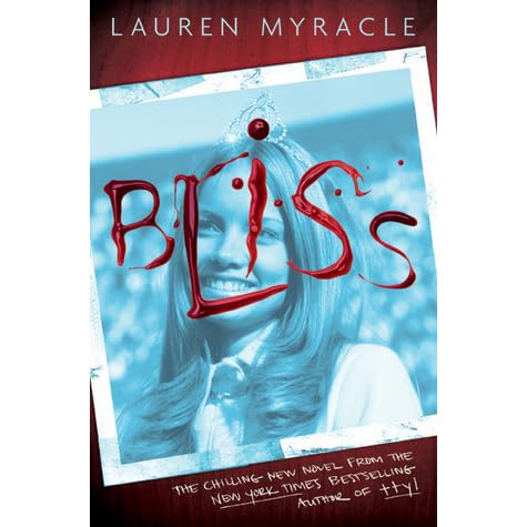 Bliss by Lauren Myracle — Reviews, Discussion, Bookclubs, Lists