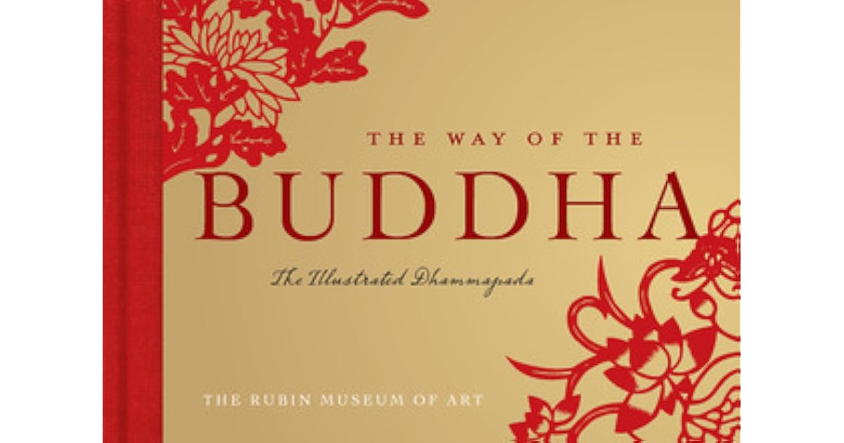 The Way of the Buddha: The Illustrated Dhammapada by Anonymous