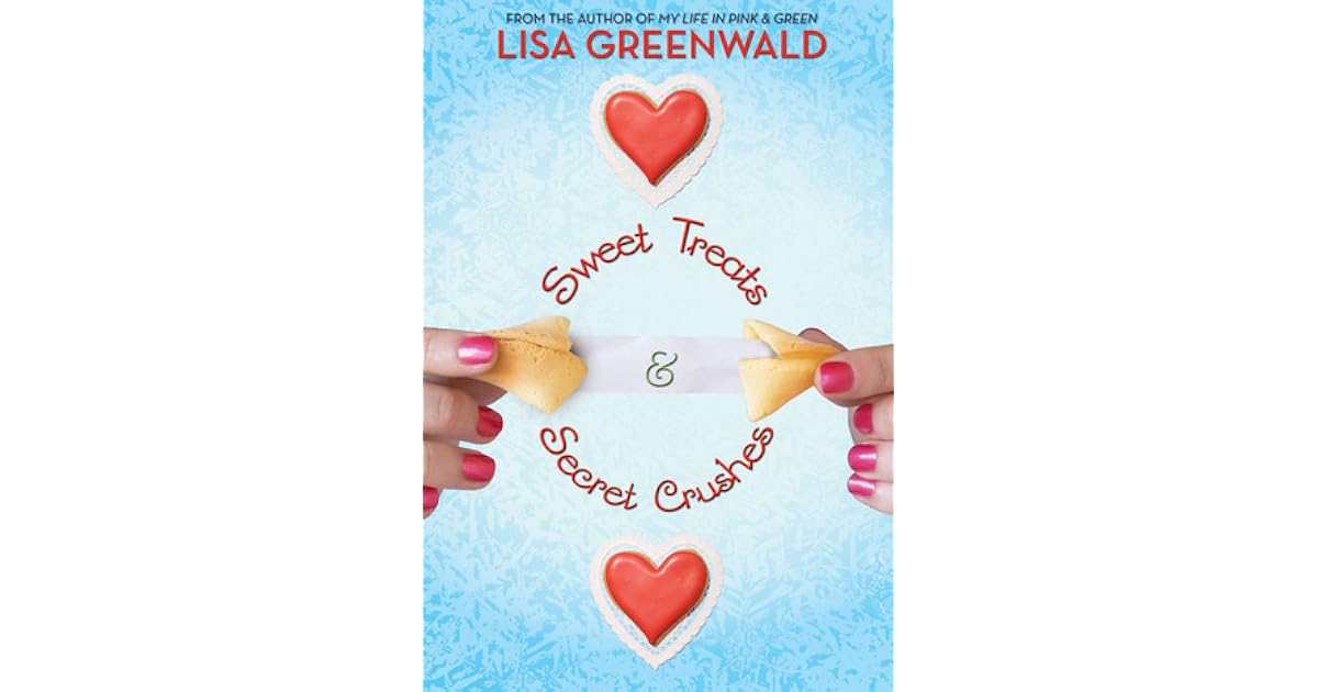 Sweet Treats & Secret Crushes by Lisa Greenwald