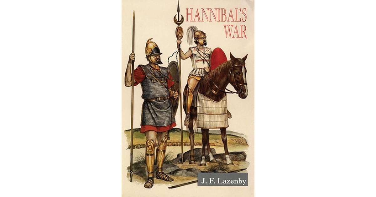 Hannibal’s War: A Military History of the Second Punic War by John Lazenby