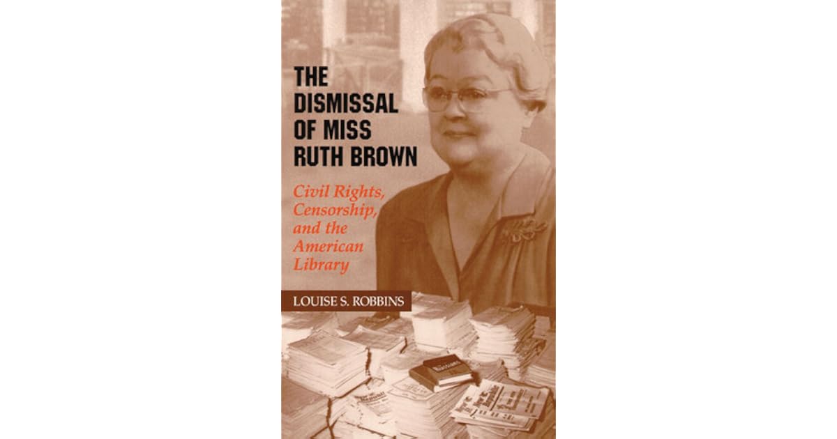 The Dismissal of Miss Ruth Brown: Civil Rights, Censorship, and the ...