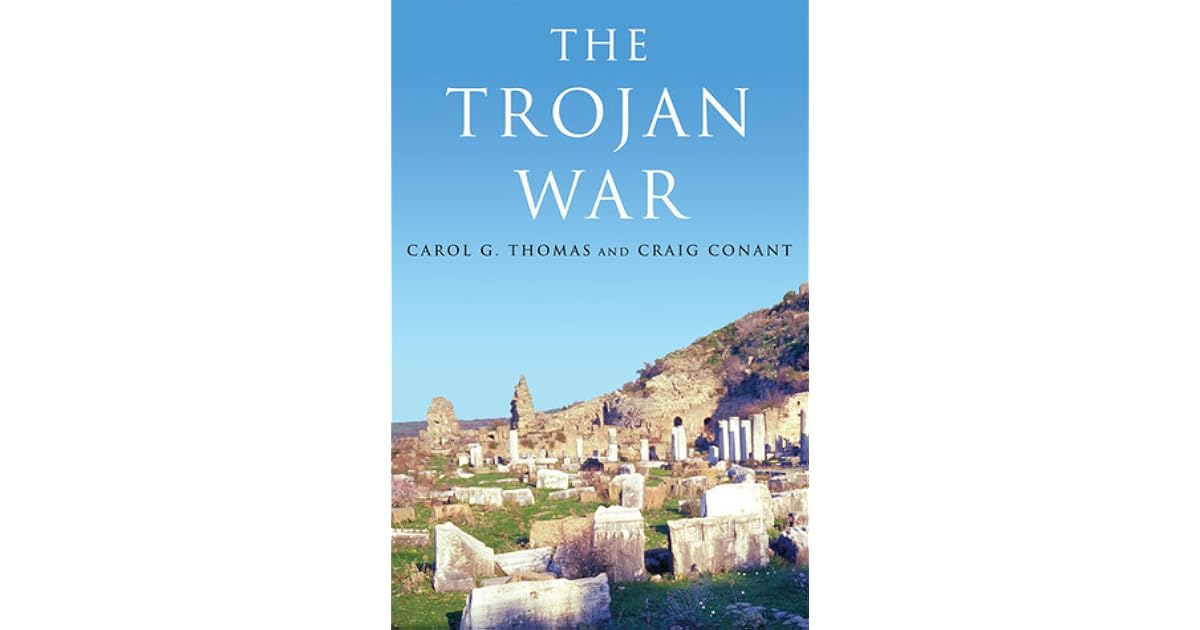 The Trojan War by Carol G. Thomas