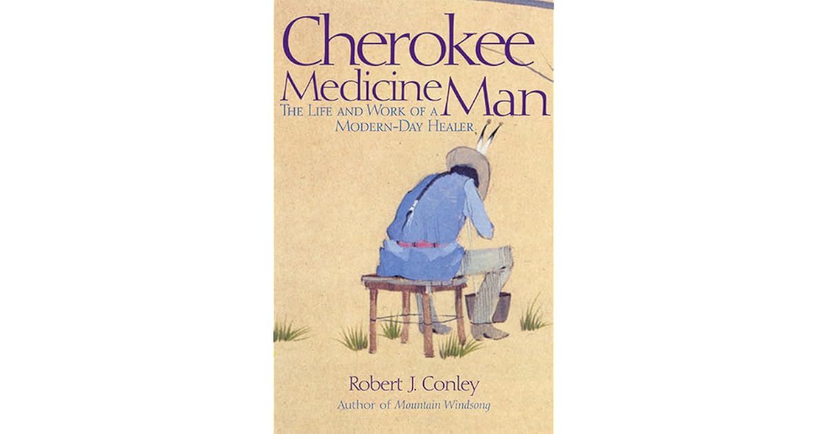 Cherokee Medicine Man: The Life and Work of a Modern-Day Healer by ...