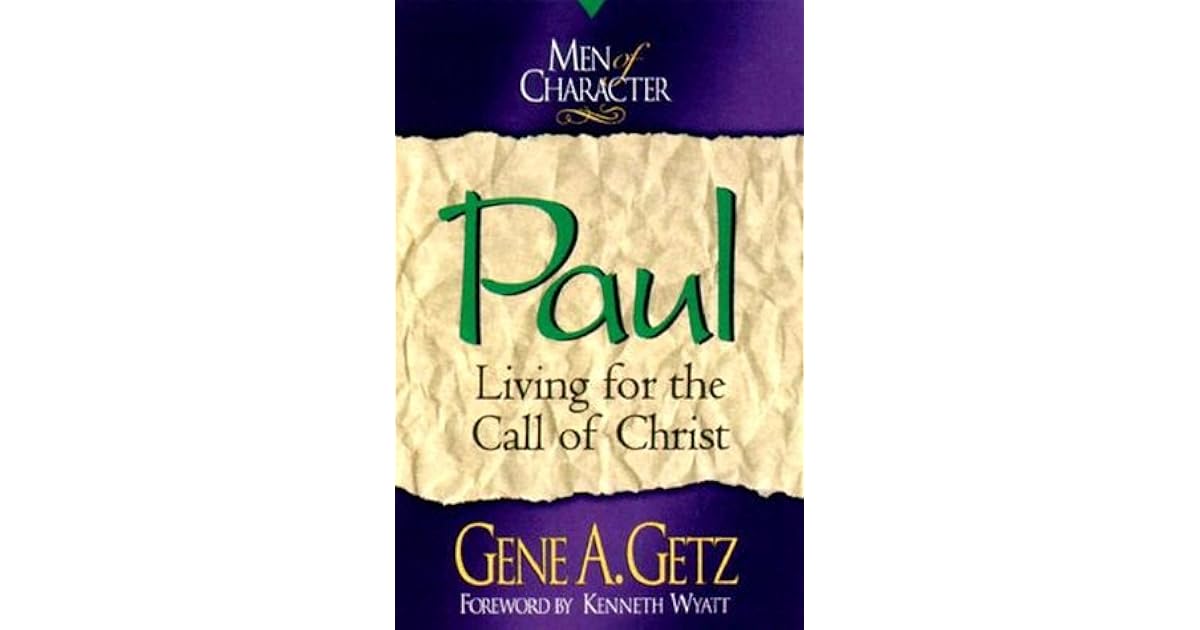 Paul: Living for the Call of Christ by Gene A. Getz