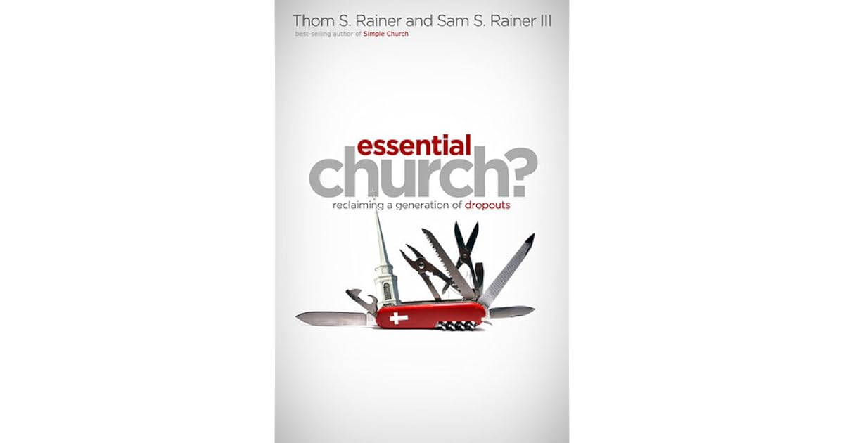 Essential Church?: Reclaiming a Generation of Dropouts by Thom S. Rainer