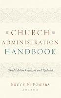 Church Administration Handbook by Bruce P. Powers