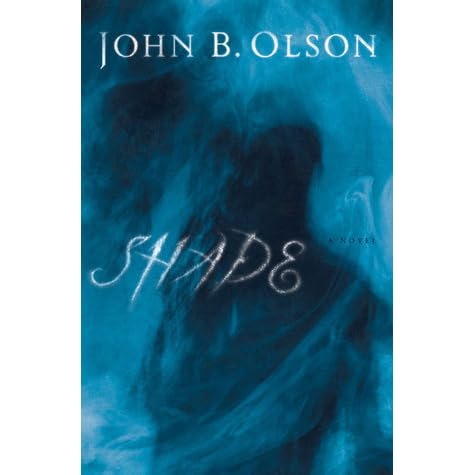 Shade by John B. Olson — Reviews, Discussion, Bookclubs, Lists