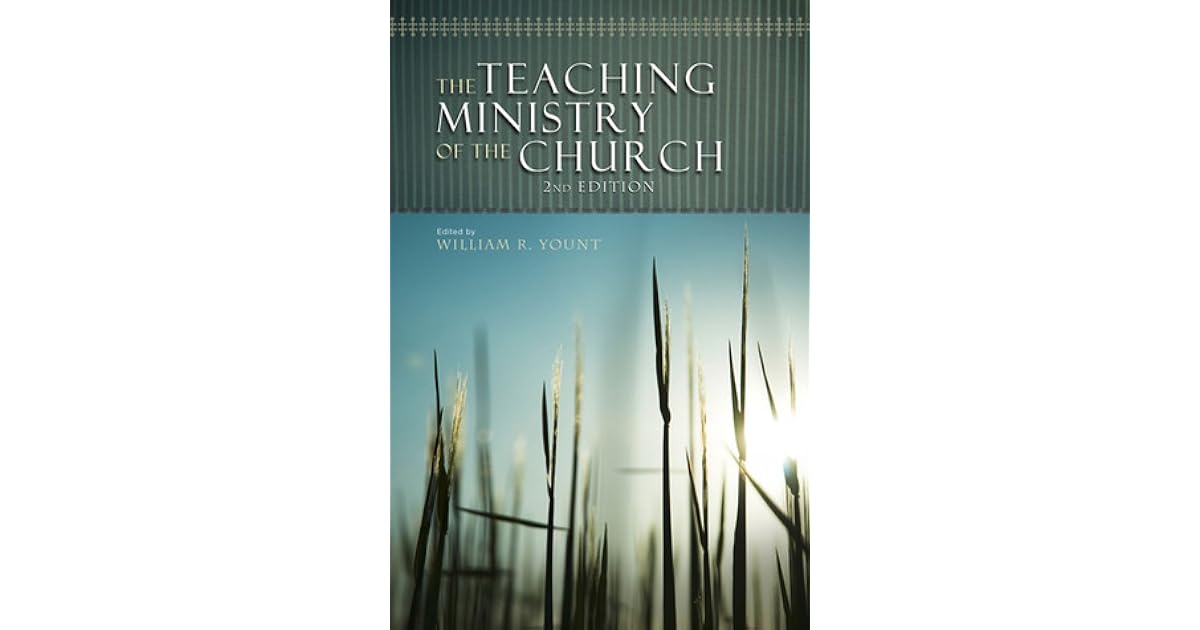 The Teaching Ministry of the Church by William R. Yount