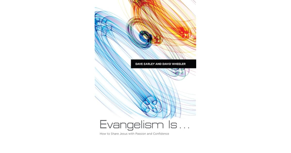 Evangelism Is . . .: How to Share Jesus with Passion and Confidence by ...
