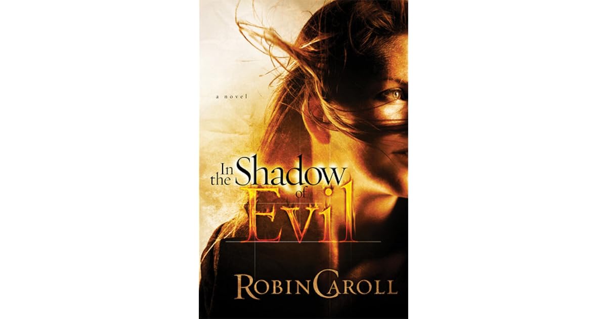 In the Shadow of Evil (The Evil Series, #3) by Robin Caroll