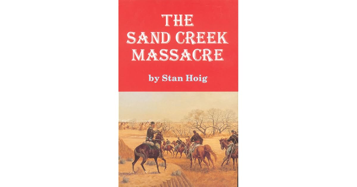 The Sand Creek Massacre by Stan Hoig