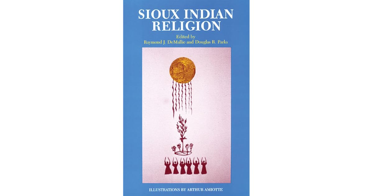 Sioux Indian Religion: Tradition and Innovation by Raymond J. Demallie