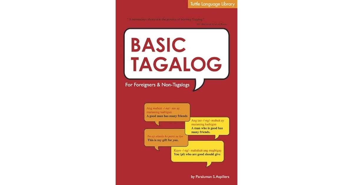 Basic Tagalog for Foreigners and Non-Tagalogs by Paraluman S. Aspillera
