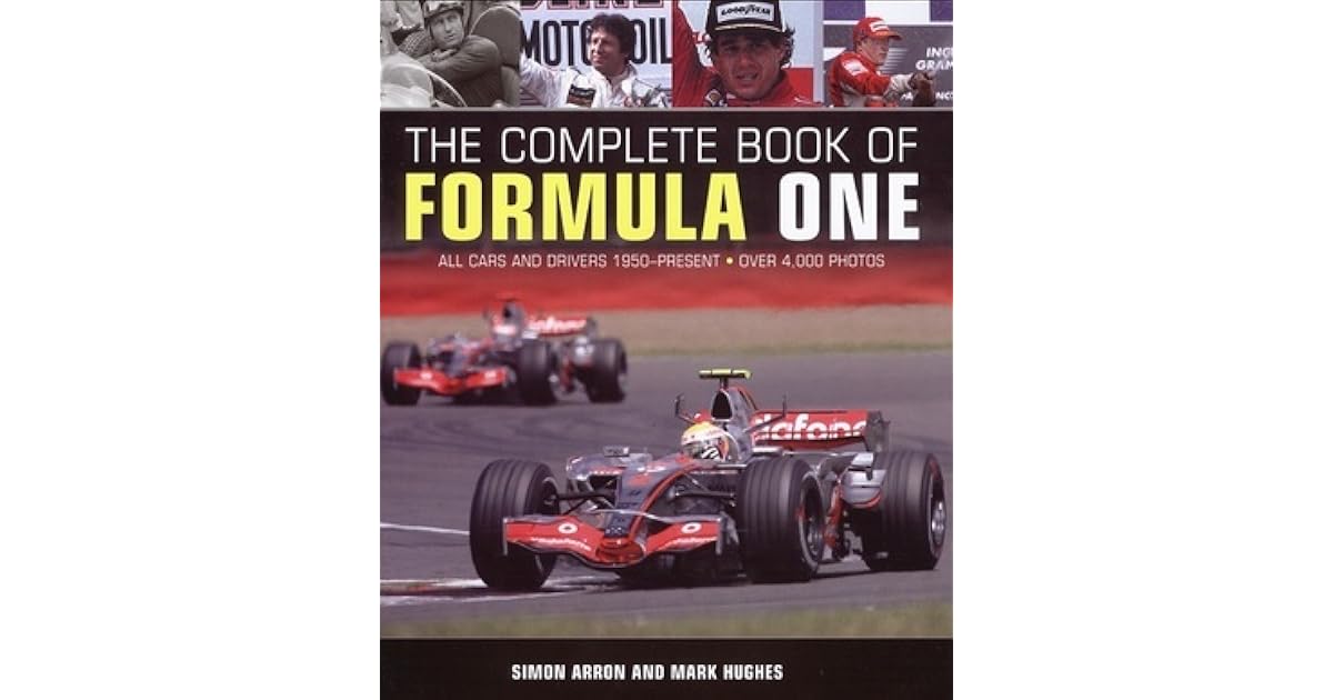 The Complete Book of Formula One by Simon Arron