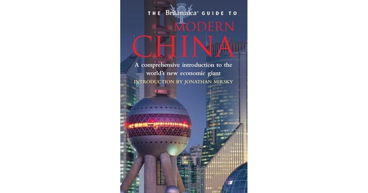 The Britannica Guide to Modern China by Encyclopædia Britannica