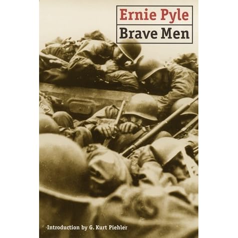 Brave Men by Ernie Pyle — Reviews, Discussion, Bookclubs, Lists