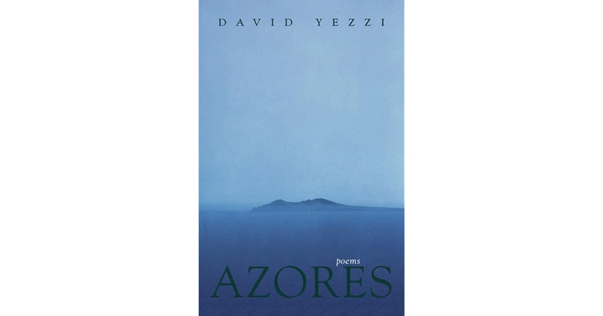 Azores: Poems by David Yezzi
