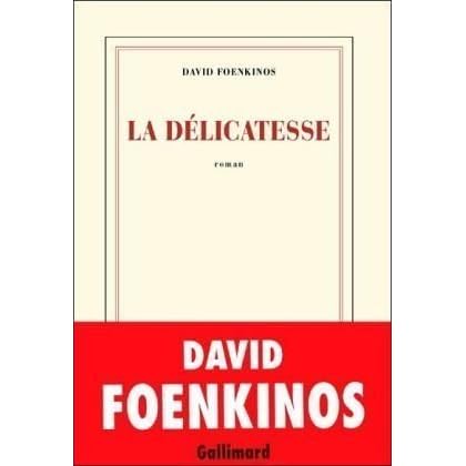 La délicatesse by David Foenkinos — Reviews, Discussion, Bookclubs, Lists
