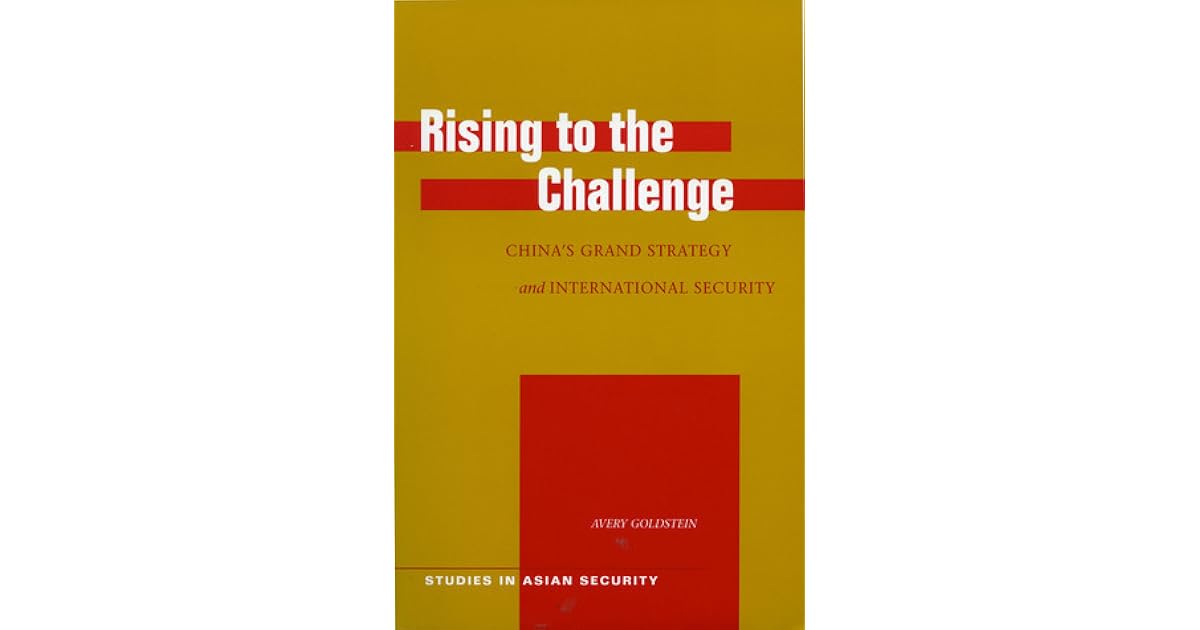 Rising to the Challenge: China’s Grand Strategy and International ...