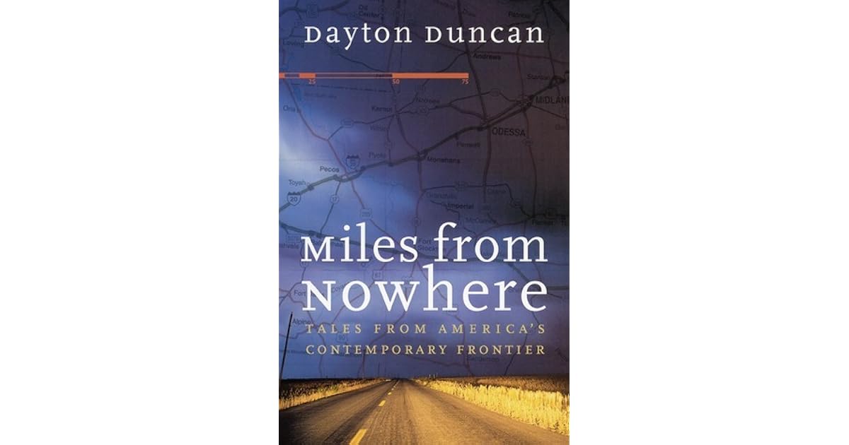 Miles from Nowhere: Tales from America's Contemporary Frontier by ...