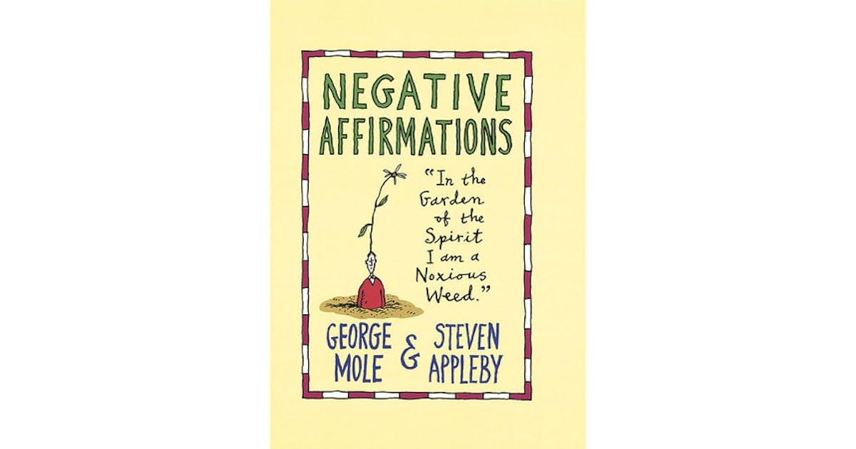 Negative Affirmations by George Mole