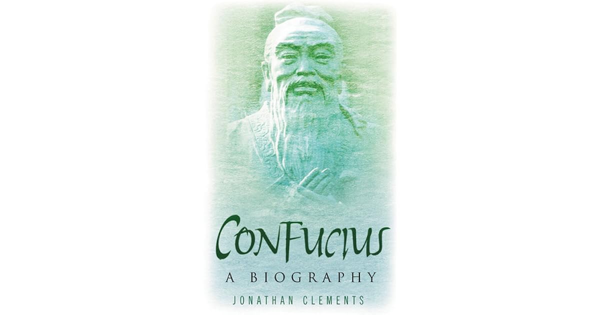 Confucius: A Biography by Jonathan Clements
