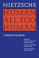 Human, All Too Human: A Book for Free Spirits by Friedrich Nietzsche