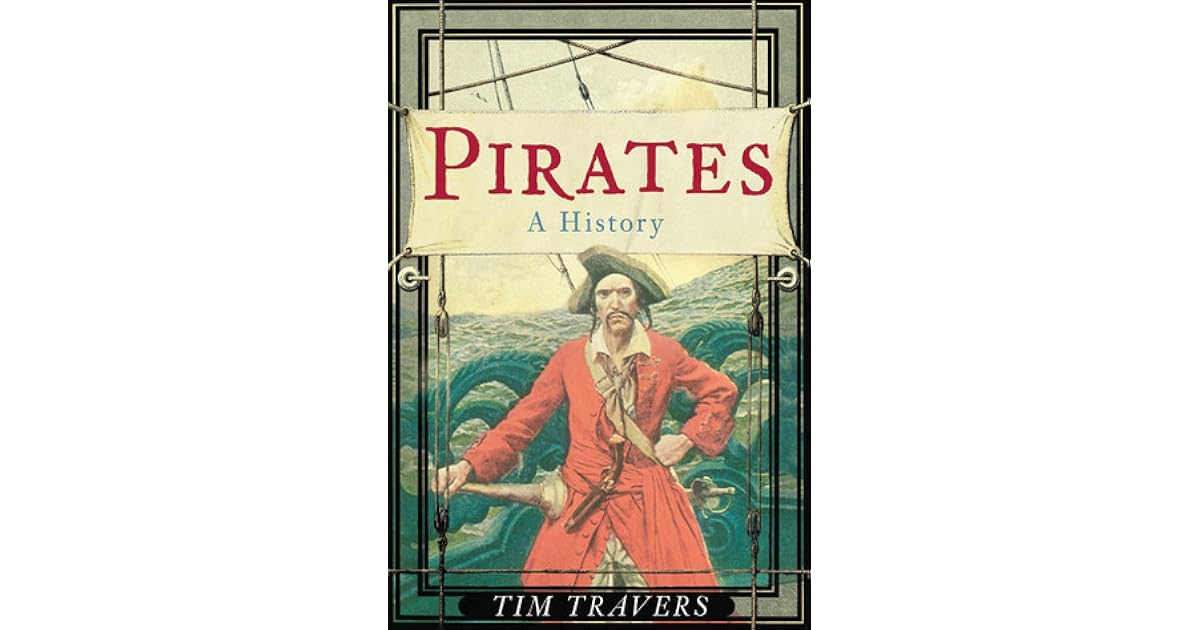 Pirates: A History: A History by Tim Travers