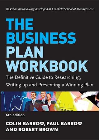 The Business Plan Workbook: The Definitive Guide to Researching ...