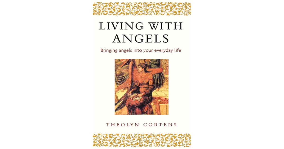 Living with Angels by Theolyn Cortens