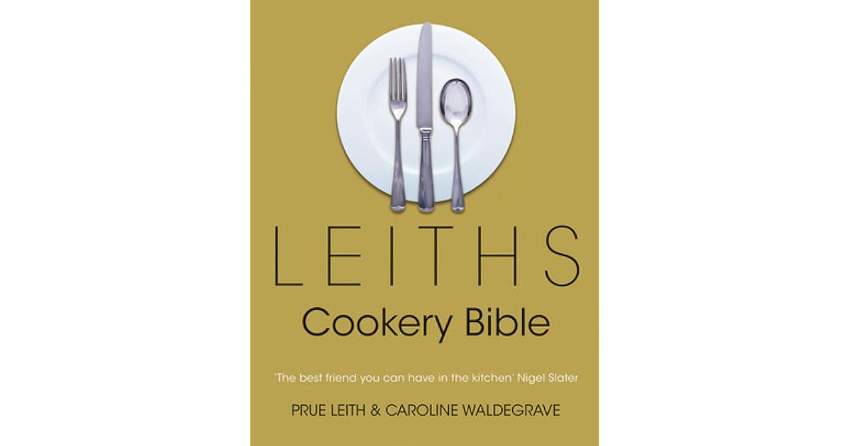 Leith's Cookery Bible by Prue Leith