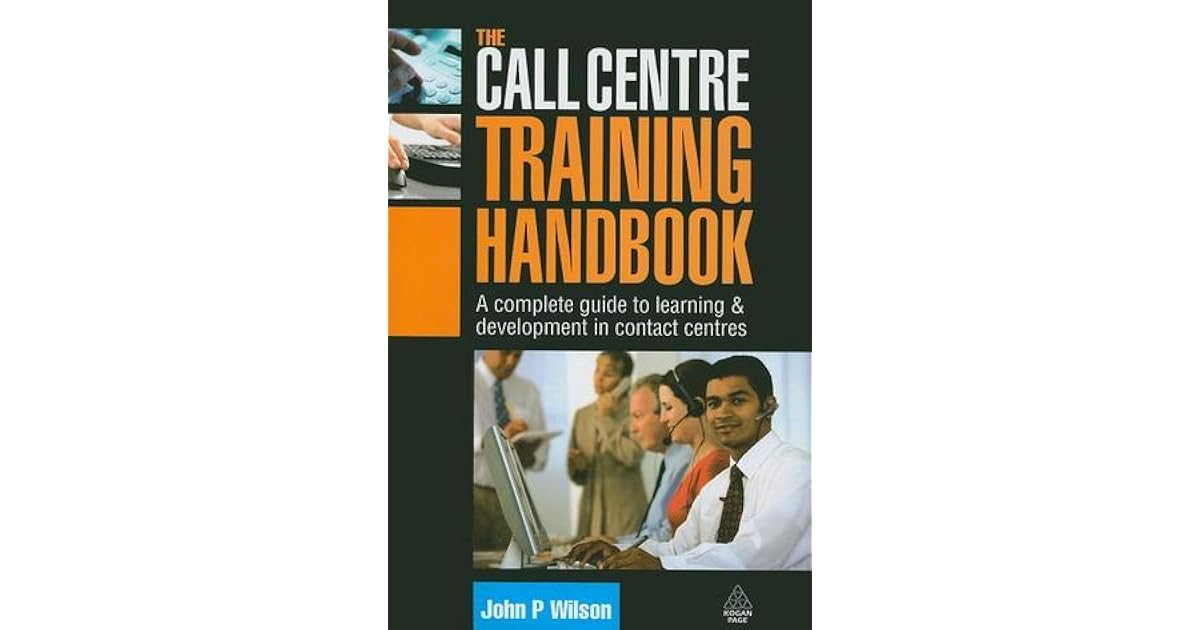 The Call Centre Training Handbook: A Complete Guide to Learning and ...